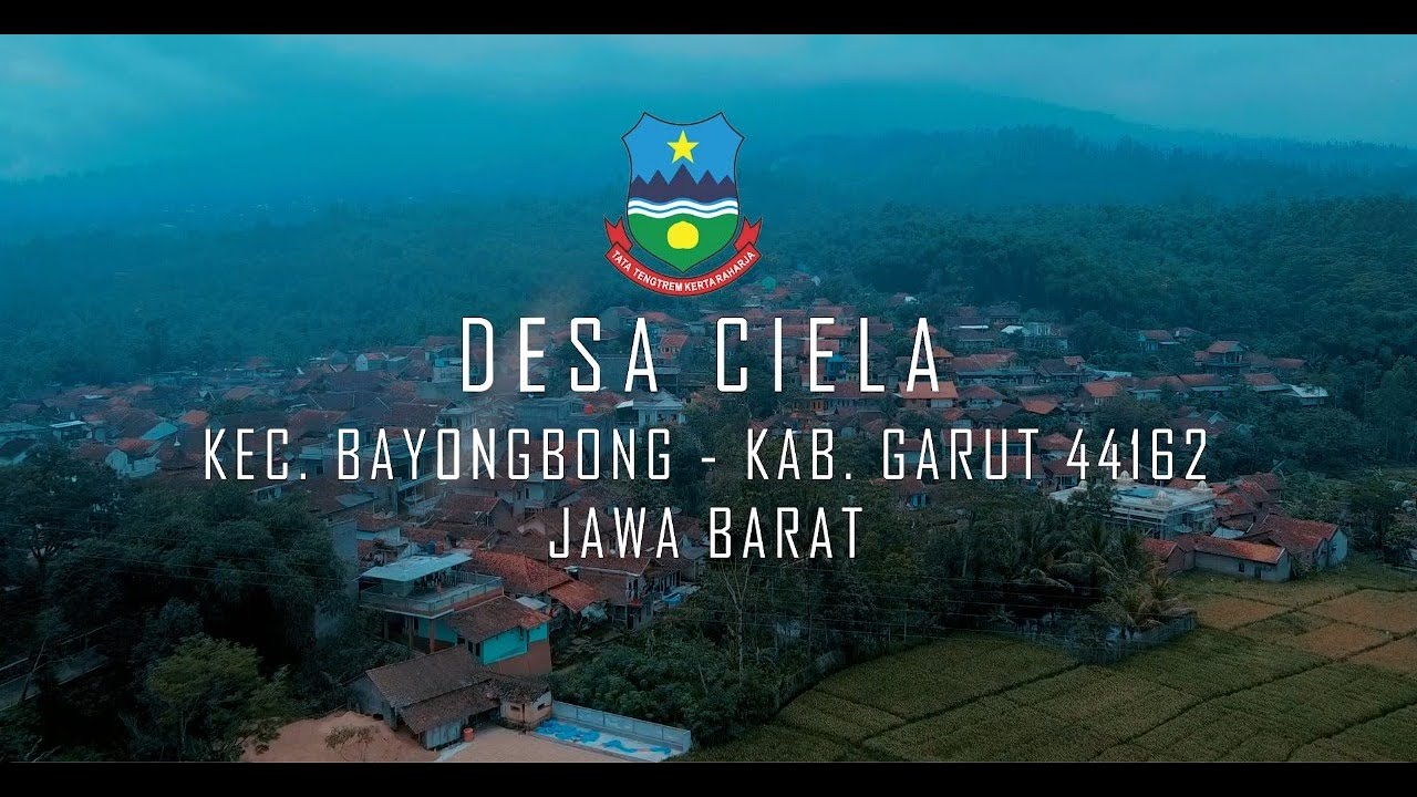 PROFIL DESA CIELA KECAMATAN BAYONGBONG KABUPATEN GARUT JAWA BARAT # ...