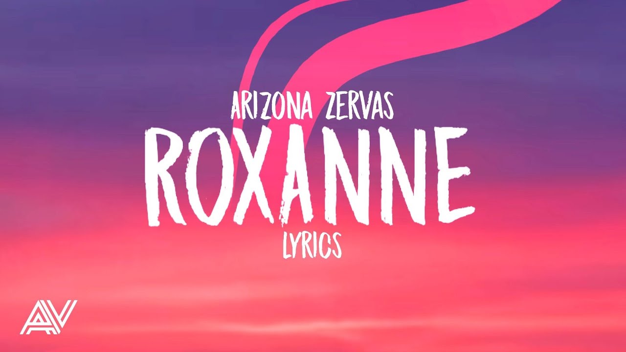 Arizona zervas - ROXANNE (Lyrics) 🎵 - YouTube
