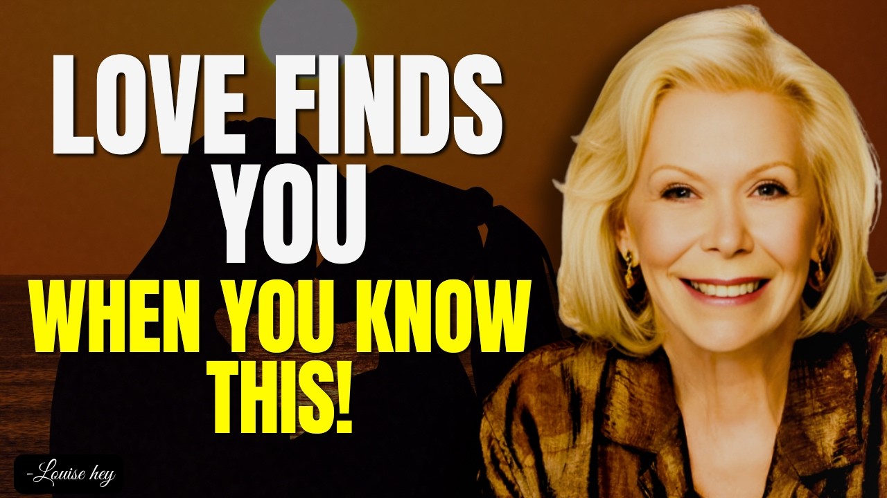 LOUISE HAY |The MAN of Your Dreams Will Find You If You Understand THESE 5 Keys - YouTube
