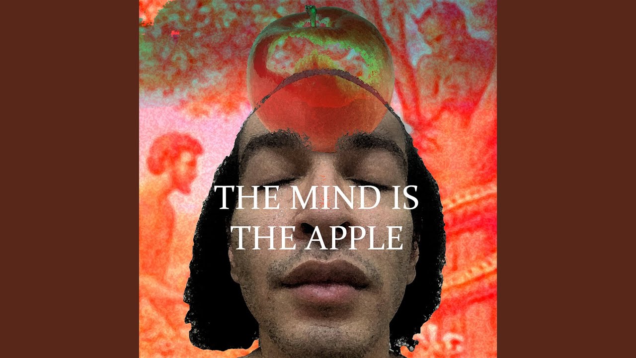 The Mind Is the Apple - YouTube