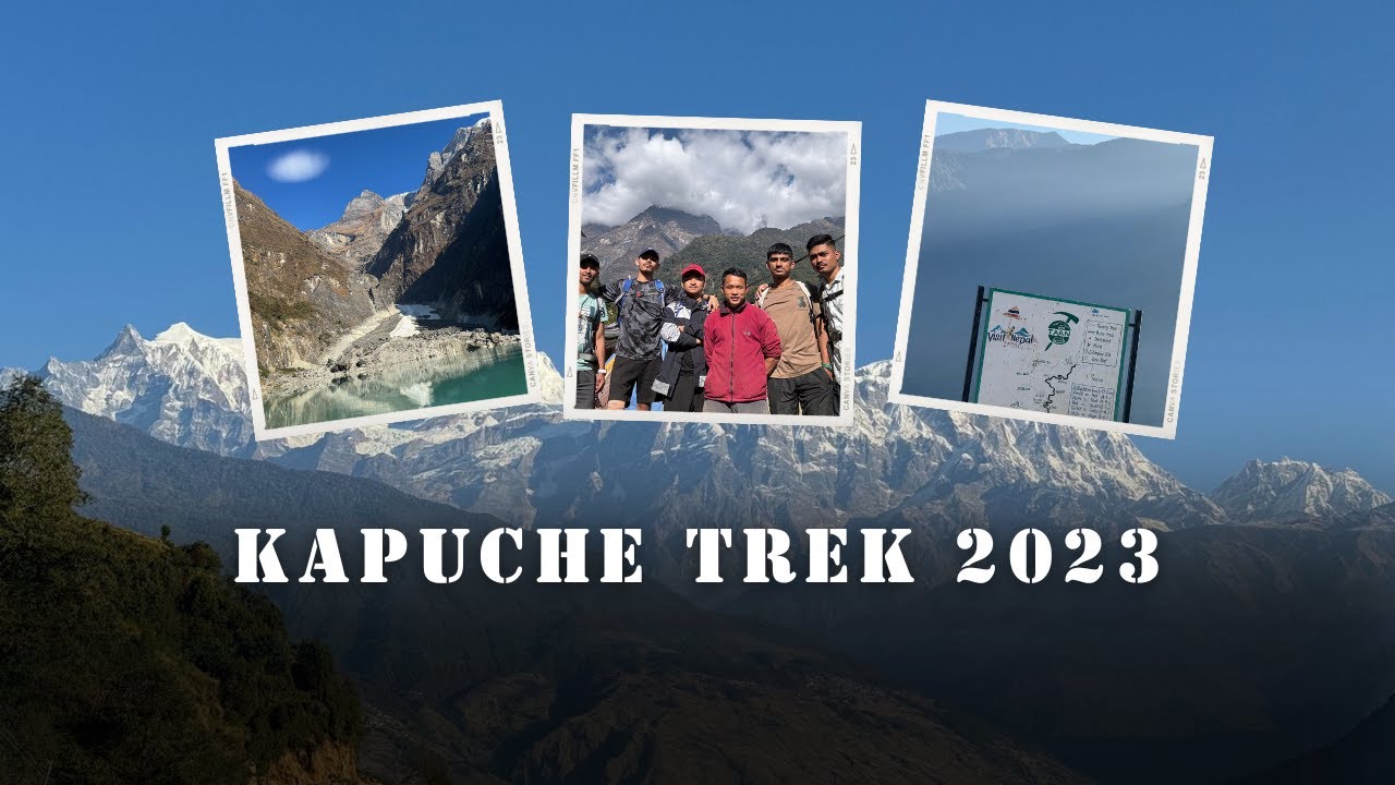 KAPUCHE TREK 2023: Ultimate Kathmandu to Glacier Lake Adventure - YouTube