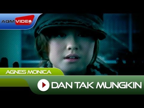 Agnes Monica - Dan Tak Mungkin | Official Music Video