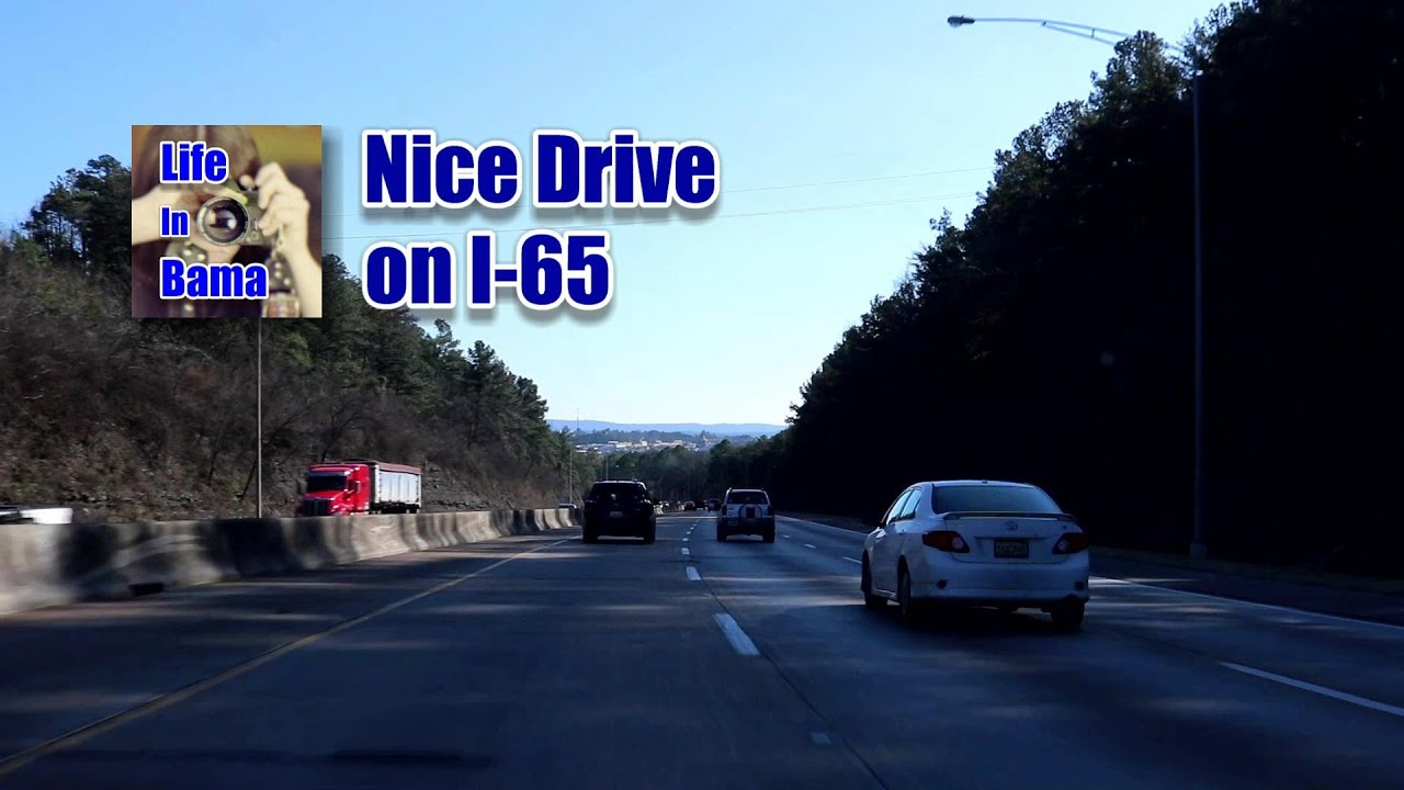 A Nice Drive I-65 S to Pelham with Life In Bama - YouTube