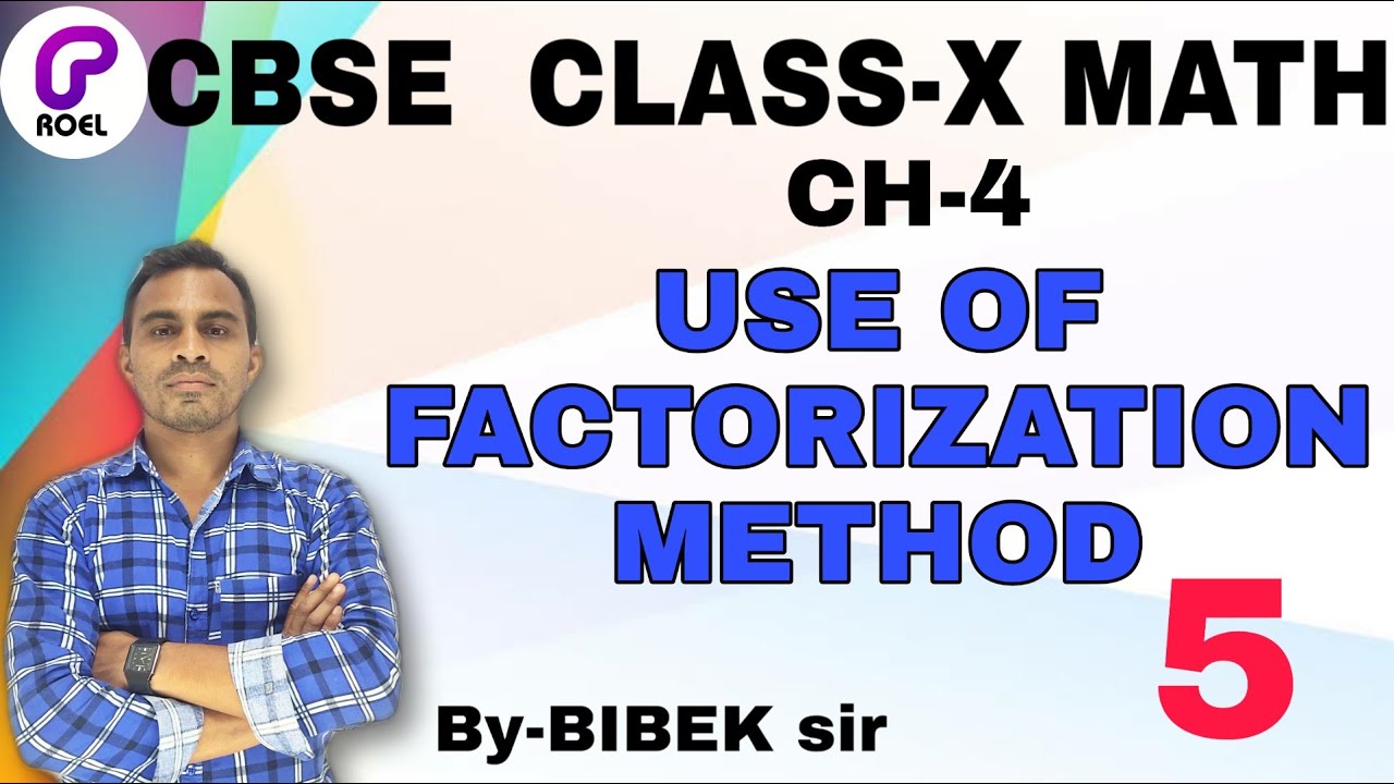 USE OF FACTORIZATION METHOD TO SOLVE A QUADRATIC EQUATION || CBSE CLASS X MATH | PART-5|BY BIBEK ...