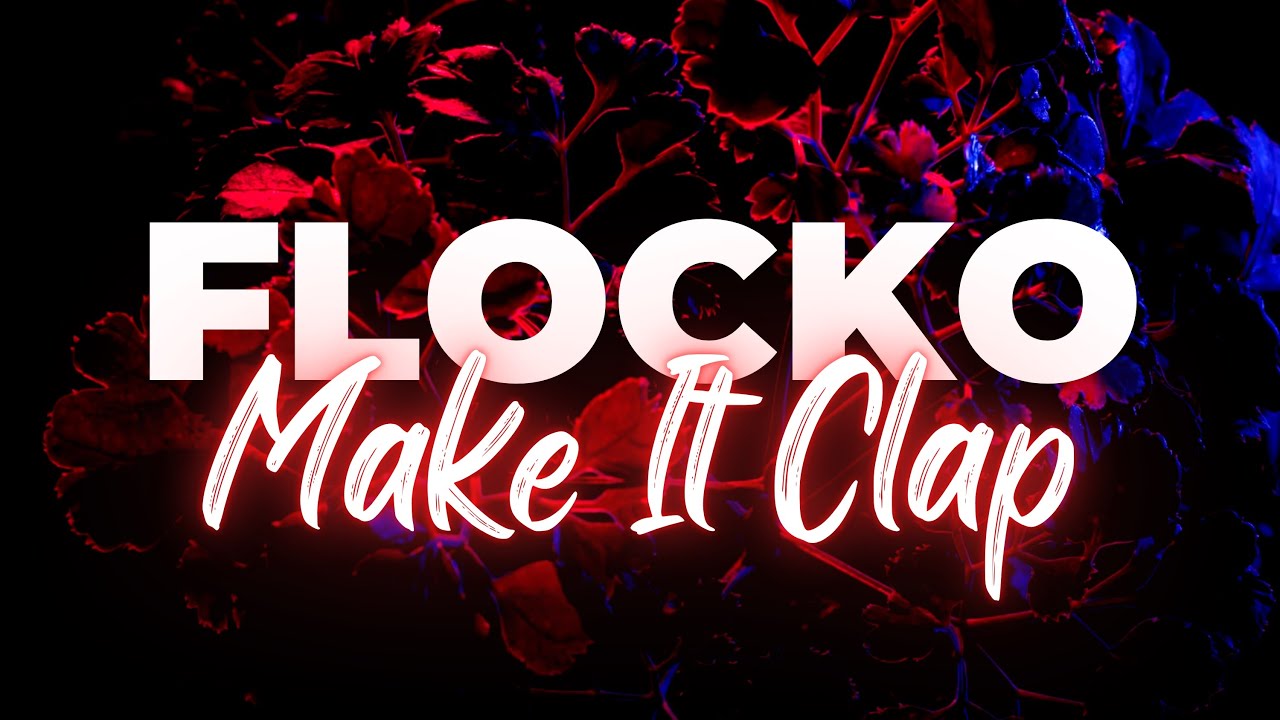Flocko - Make It Clap - YouTube