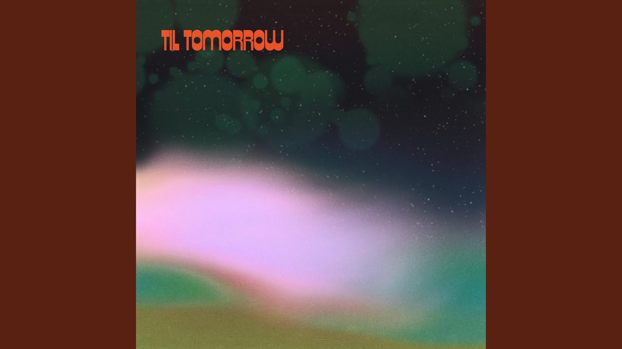 Til Tomorrow - YouTube