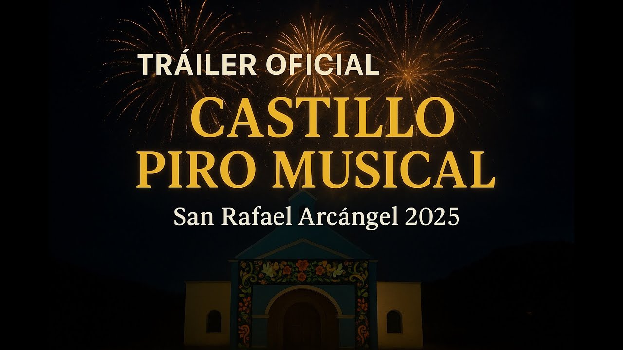 🎇 “Tráiler Oficial | Castillo Piro Musical San Rafael Arcángel 2025 ...