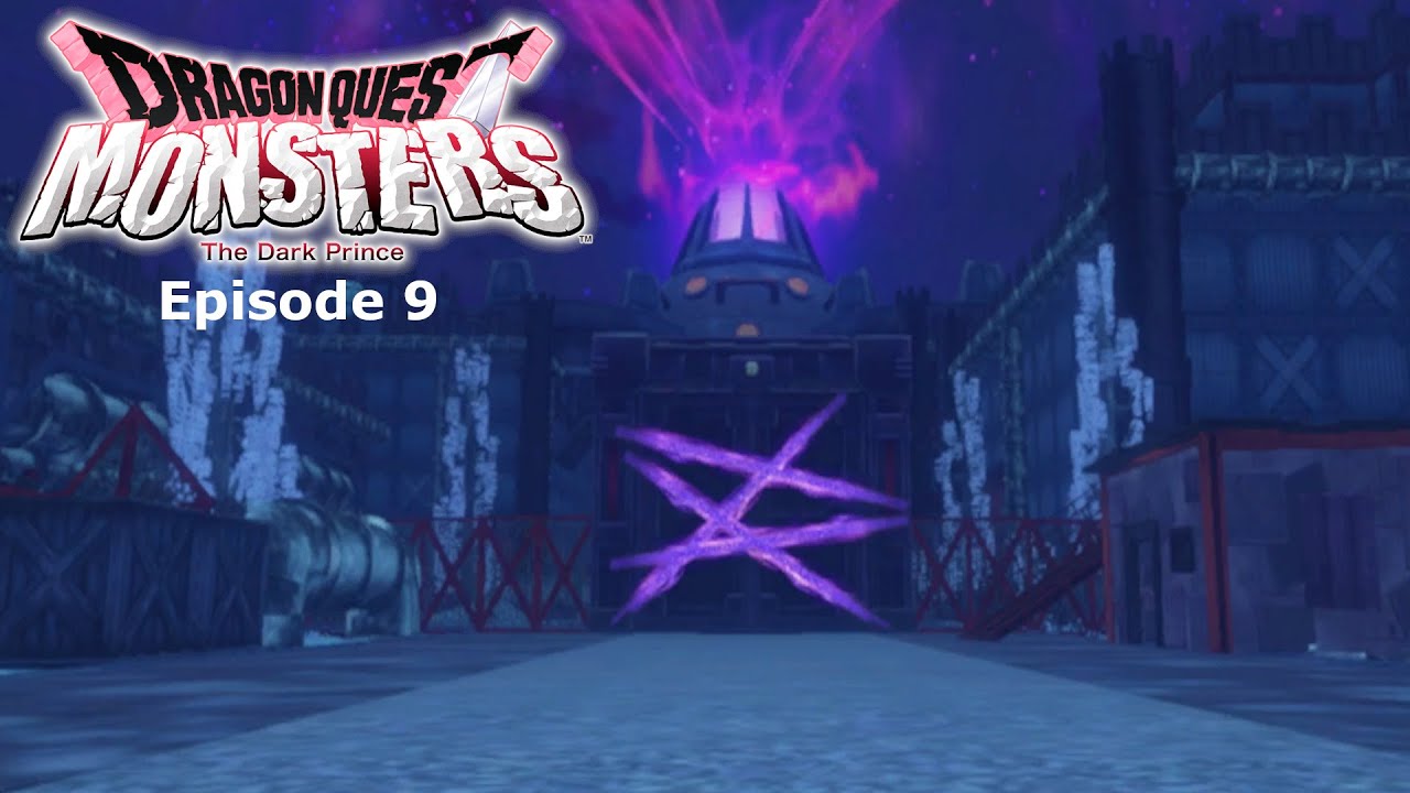 Dragon Quest Monsters: The Dark Prince - Episode 9 - [Storming Fort Nox ...