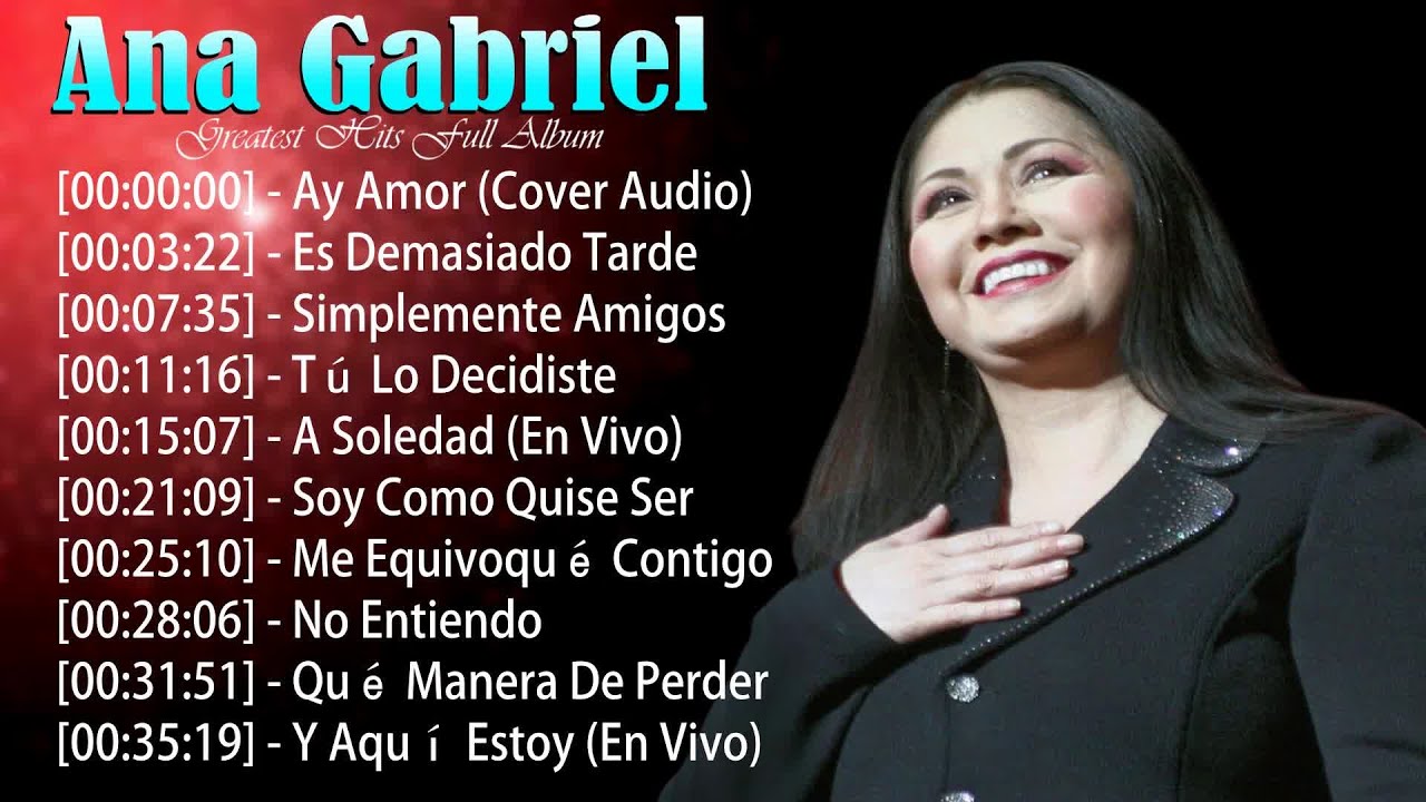 Ana Gabriel - Full Album Experience - Best 20 Tracks - YouTube