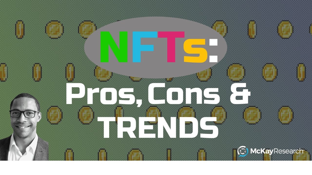 NFTs: The Pros, Cons, and Where They Fit With The Big Trends. - YouTube