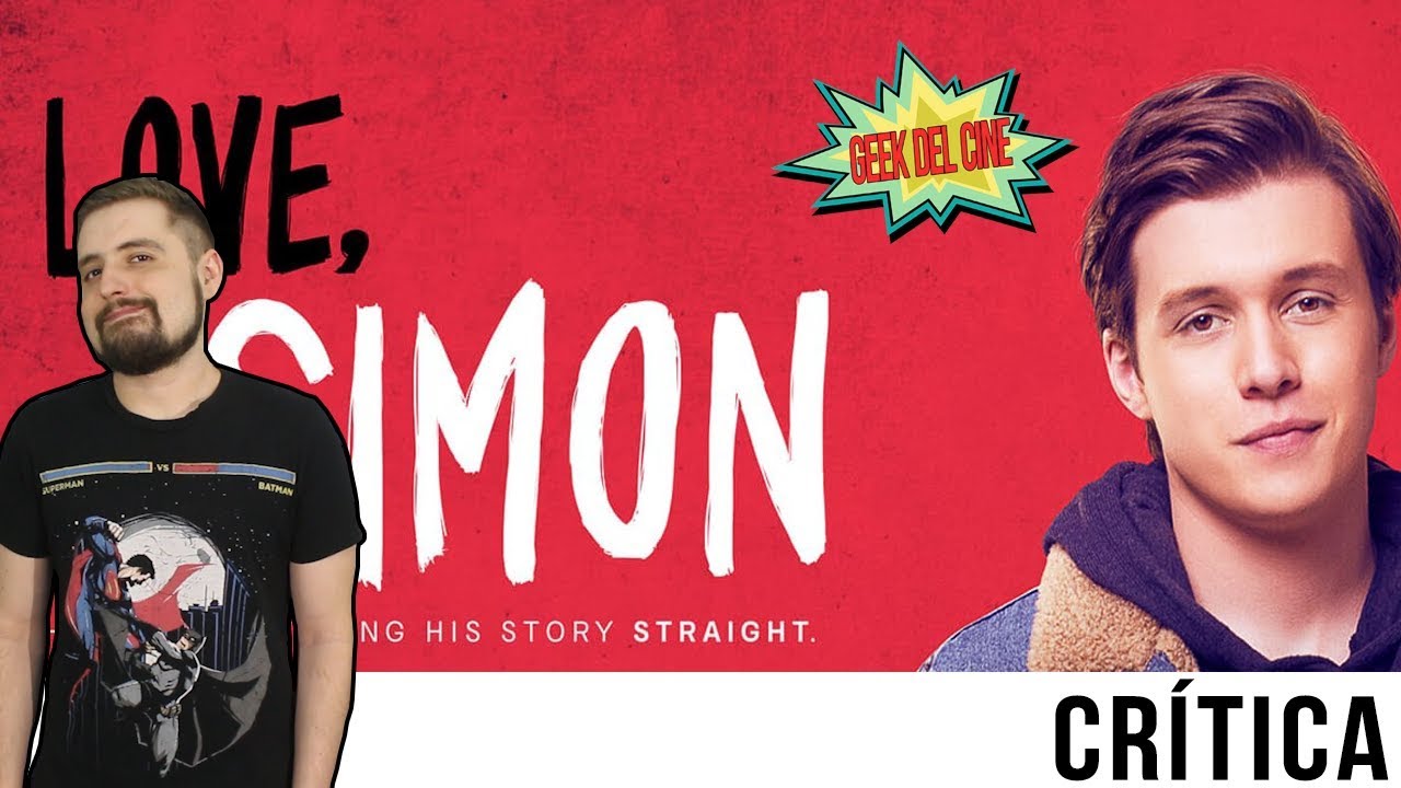 Yo Soy Simón (Love, Simon) / Crítica / Opinión / Reseña / Review - YouTube