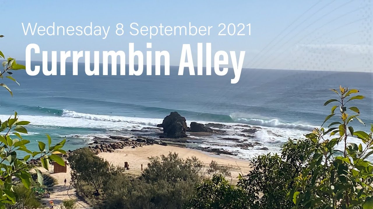 SURFING @ CURRUMBIN ALLEY 8 SEPTEMBER 2021 - YouTube