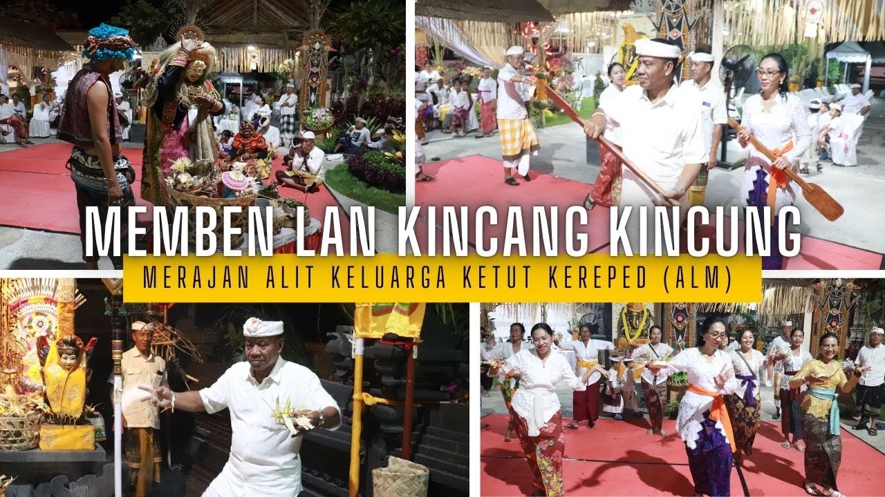 MEMBEN LAN KINCANG KINCUNG MERAJAN ALIT KELUARGA KETUT KEREPED (ALM ...