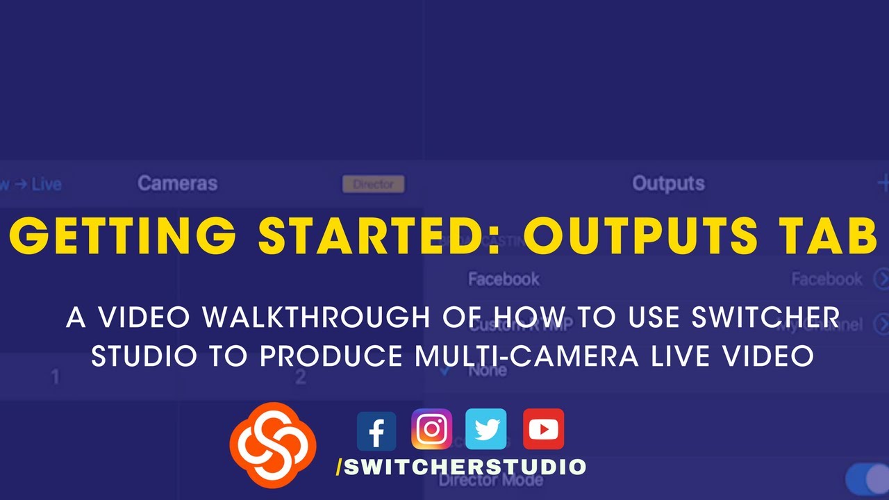 Switcher Studio Tutorial | Getting Started: Outputs Tab - YouTube