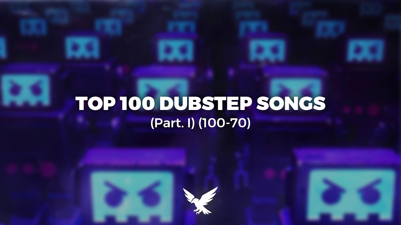 Top 100 Dubstep Songs OAT (Part. I) (100-70) - YouTube