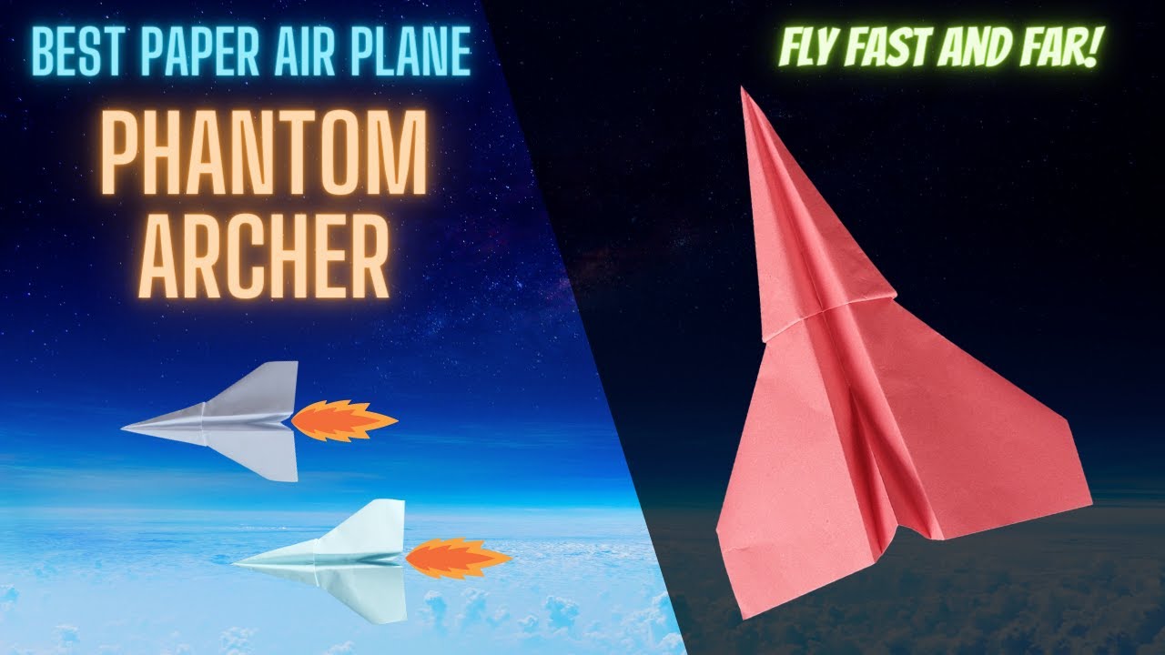 how to make a paper airplane, phantom archer paper plane. best paper ...