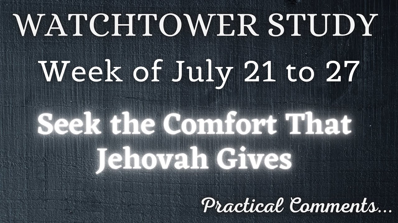 WATCHTOWER STUDY ♡ Week of July 21 to 27 PRACTICAL COMMENTS - YouTube