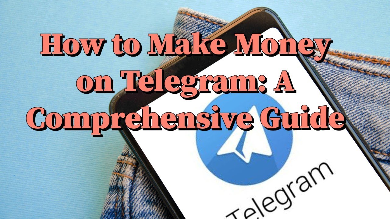 How to Make Money on Telegram: A Comprehensive Guide - YouTube