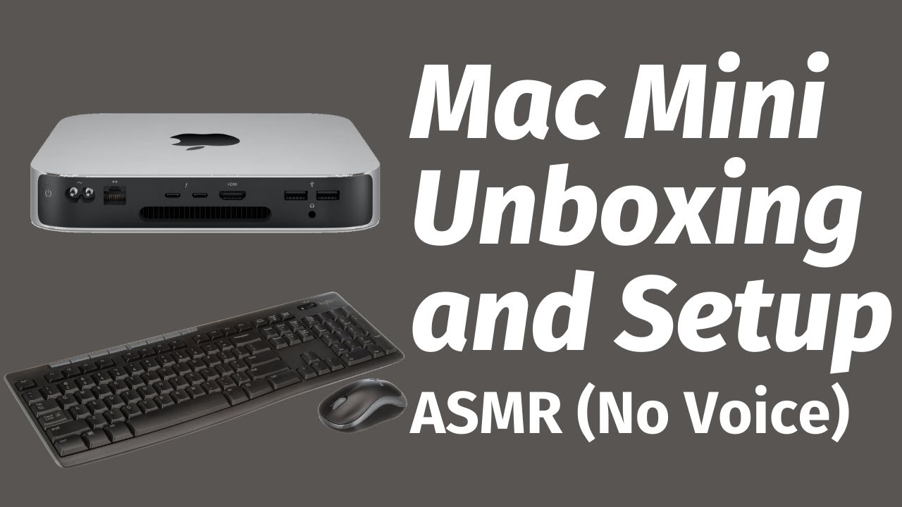 Mac Mini M1 Unboxing and Setup ASMR (NO VOICE) - YouTube