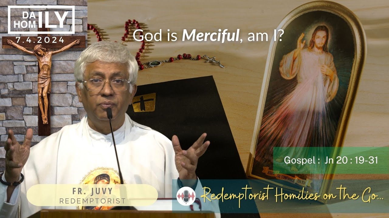 Homily - God is Merciful, am I? - 7th April, 2024 - Fr. Juventius CSsR ...