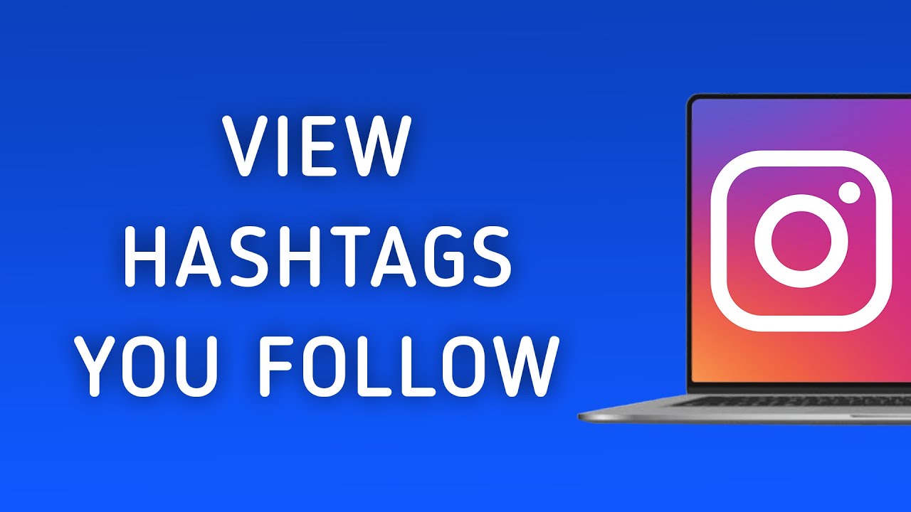 How To View Hashtags You Follow On Instagram On PC - YouTube