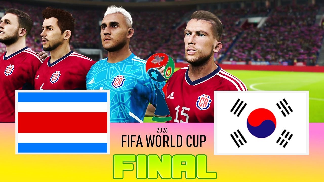 COSTA RICA vs SOUTH KOREA - Final FIFA World Cup 2026 | Full Match All ...