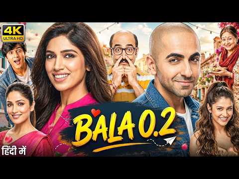 Bala 0.2 - Full Comedy Movie | Ayushmann , Yami Gautam & Bhumi | Bollywood Comedy Movie 2026