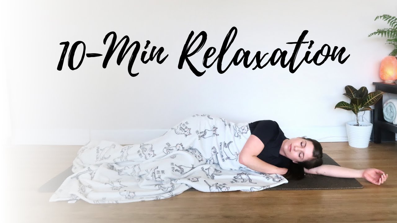 10-MIN FINAL RELAXATION YOGA | Guided Relaxation in Savasana / Corpse ...