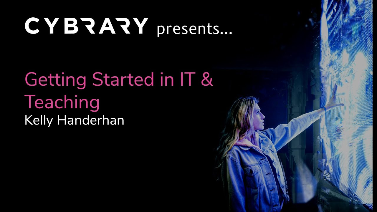 Getting Started in IT and Teaching | Kelly Handerhan Interview ...