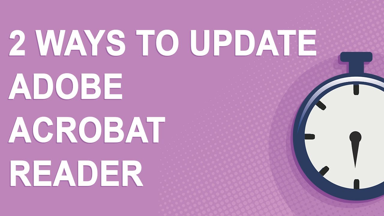 2 ways to update Adobe Acrobat Reader for free in Windows (2021) - YouTube