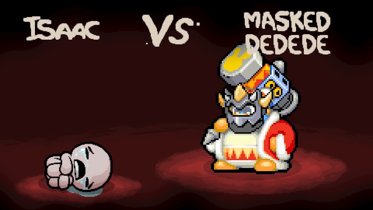 Masked Dedede Boss No Hit Fight [The Binding of isaac] No item - YouTube
