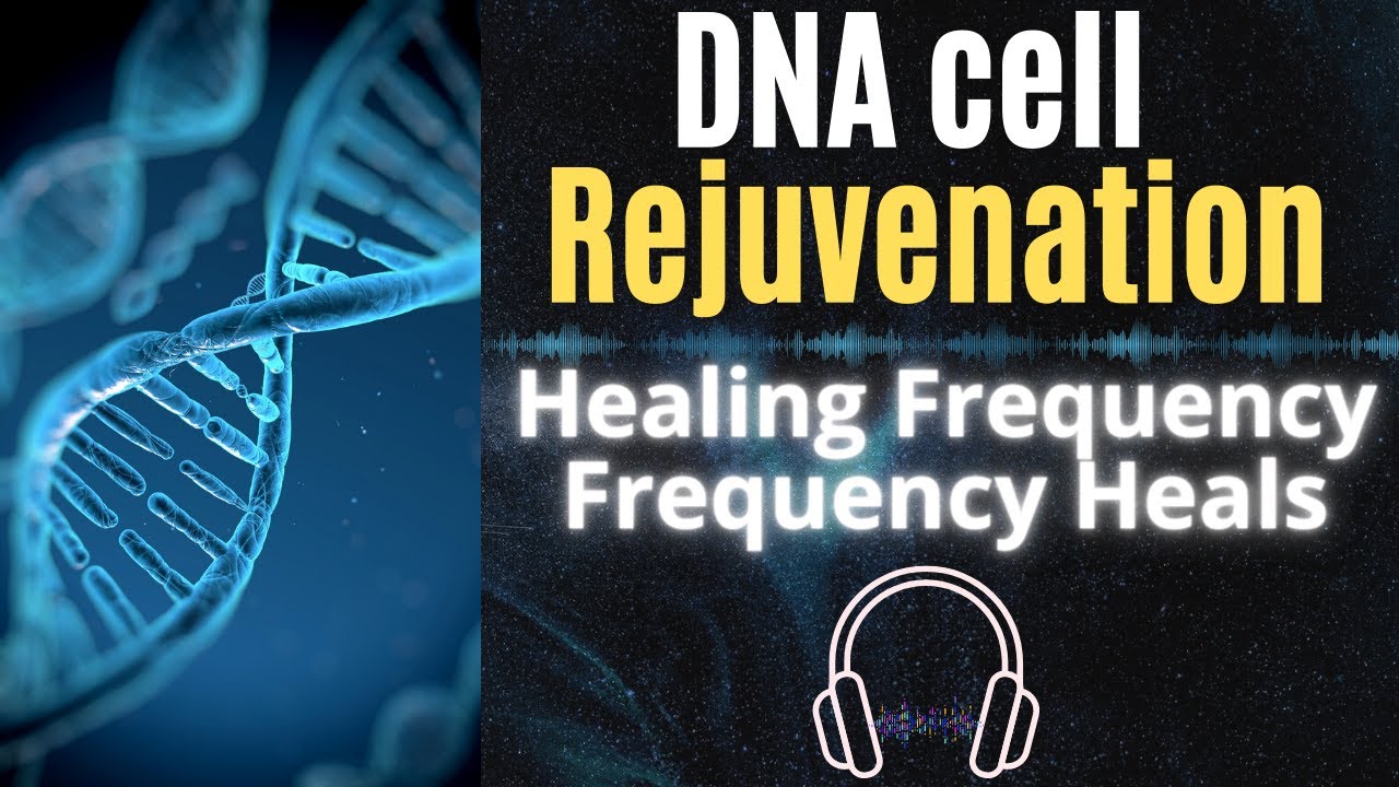 DNA Rejuvenation - Healing Frequency 🔥 Frequency Heals - YouTube