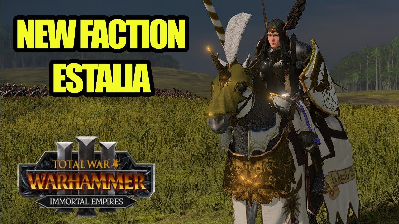 NEW Playable faction - ESTALIA - Immortal Empires - Total war Warhammer ...