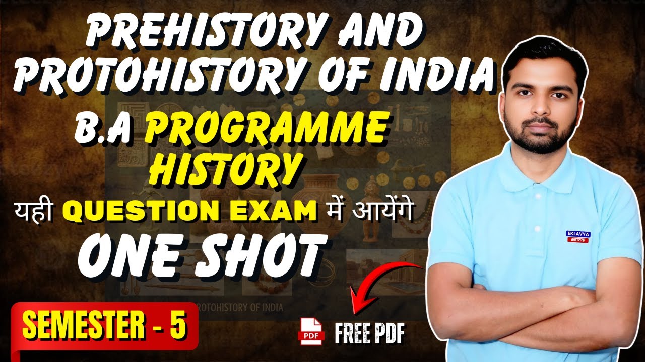 Prehistory & Protohistory of India 🔥 | B.A Programme History SEM 5 ...