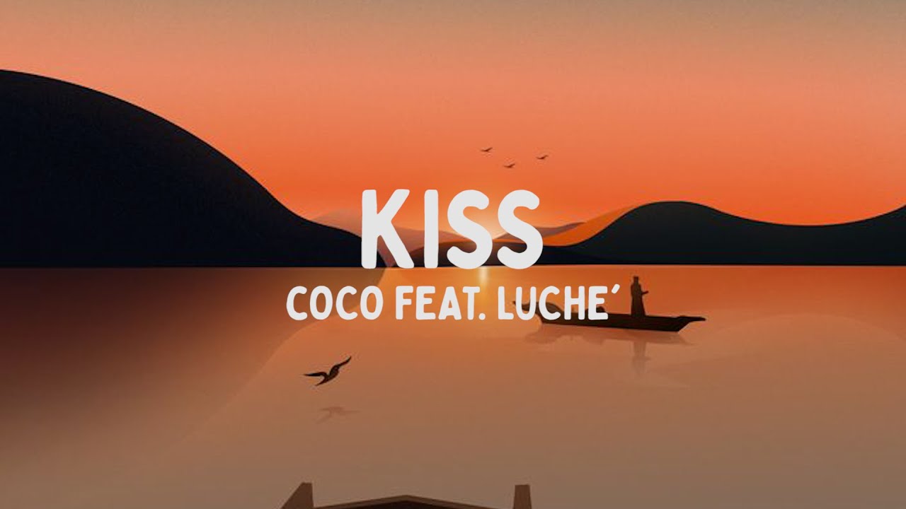 Coco - Kiss feat. Luchè (Testo/Lyrics) - YouTube