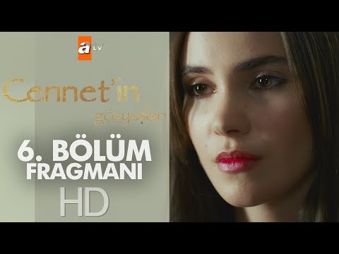 Cennet'in Gözyaşları 6. Bölüm Fragmanı