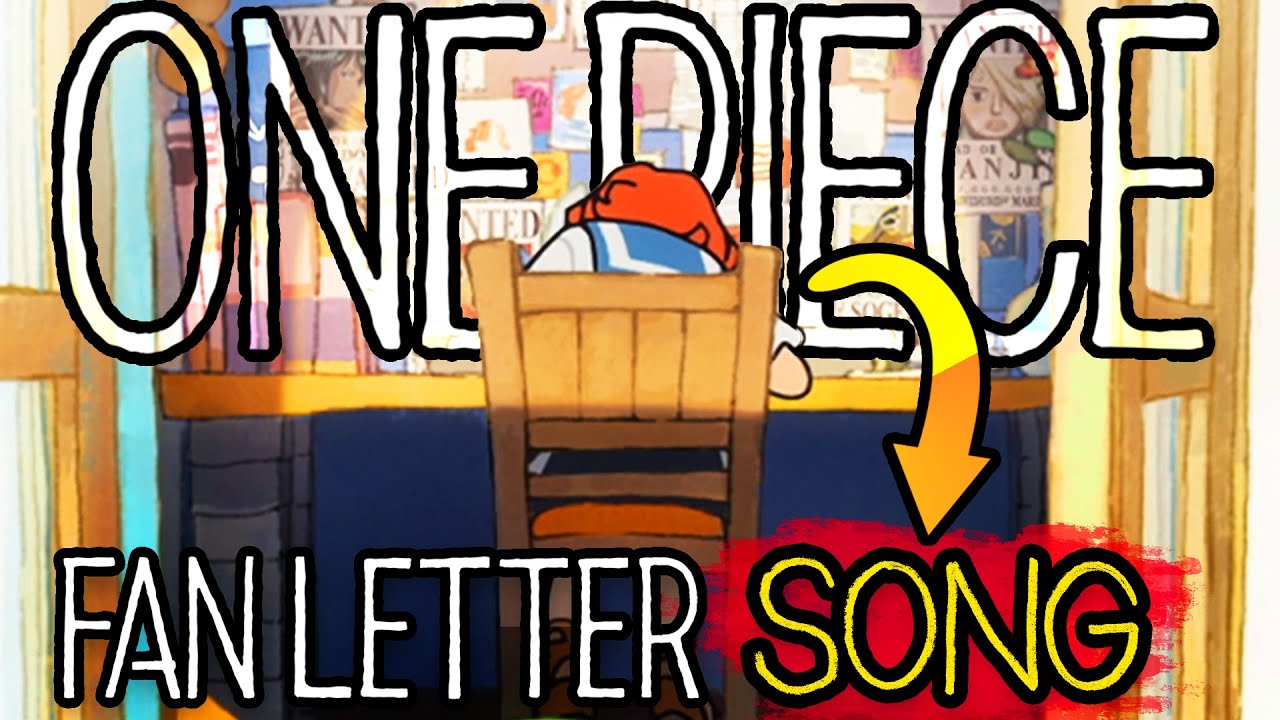 I Turned ONE PIECE FAN LETTER into a SONG | ONE PIECE FAN LETTER Song ...