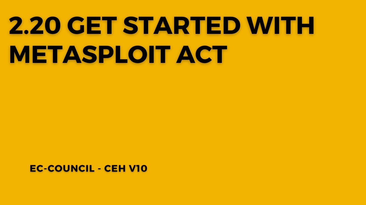 2.20 Get Started with Metasploit Act - YouTube