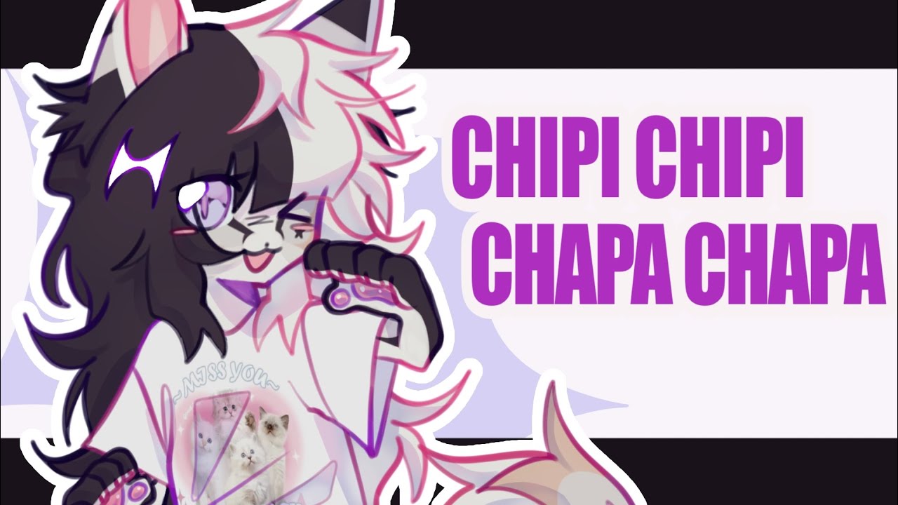 CHIPI CHIPI || ANIMATION MEME - YouTube