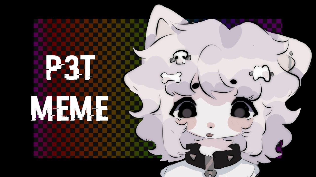 P3T ˖ ˚₊‧ animation meme ˖ ˚₊‧ :3 - YouTube
