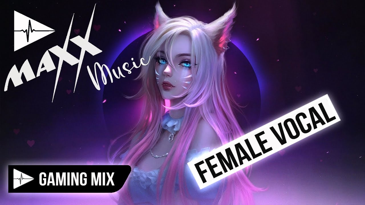 Gaming Mix 2021 🎧 Female Vocal Music Mix 2021 Megamix ♫ EDM, Trap ...