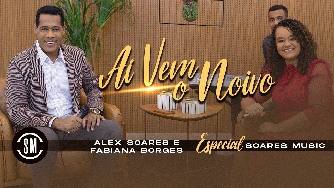 Aí Vem o Noivo | Especial Soares Music | Alex Soares e Fabiana Borges ...