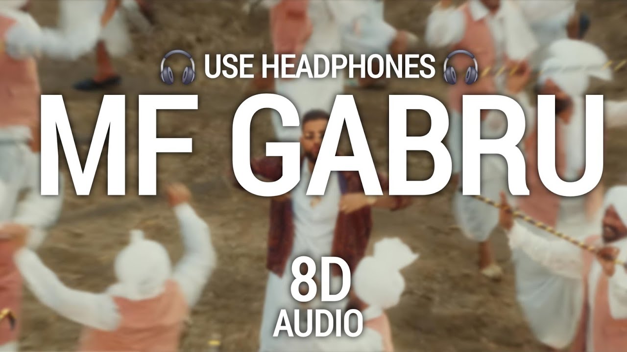 Mf gabru - karan aujla 8d audio | @KaranAujlaOfficial @IkkyMusic - YouTube