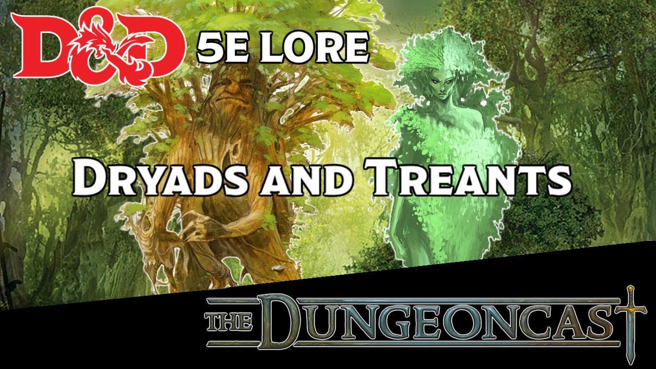 Dryads and Treants | D&D Monster Lore | The Dungeoncast Ep.122 - YouTube