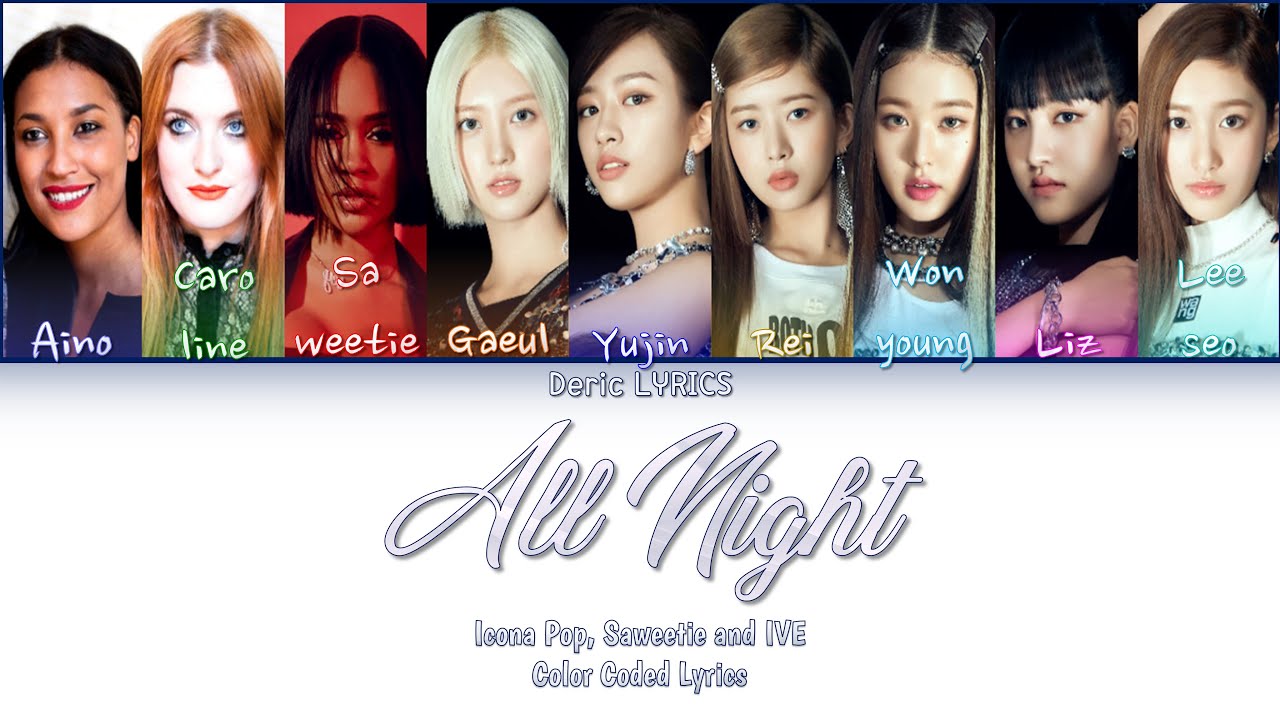 Icona Pop, Saweetie and IVE - All Night (Color Coded Lyrics) - YouTube