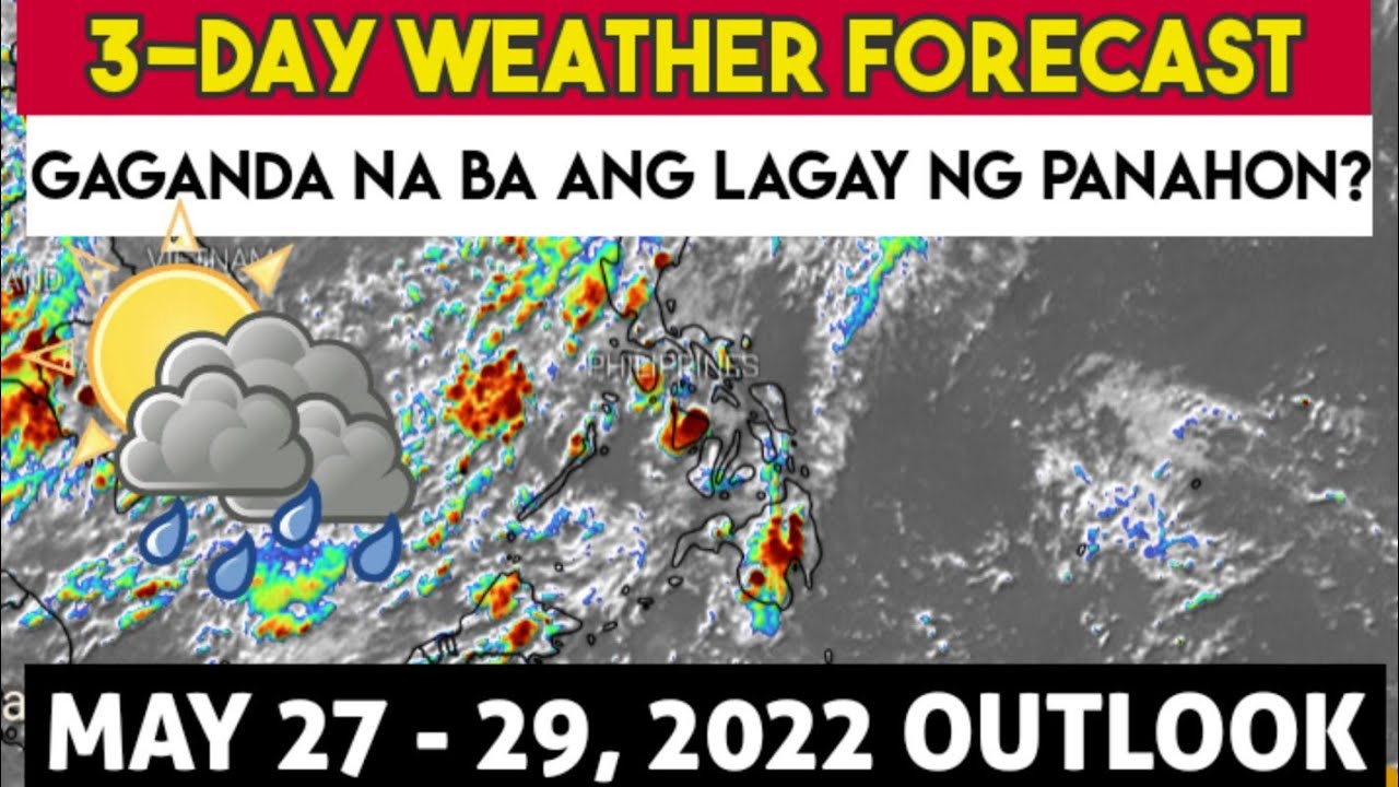 AARAW NA BA? 🌤️ WEATHER UPDATE TODAY MAY 27 -29, 2022 | MANG TANI CRUZ ...