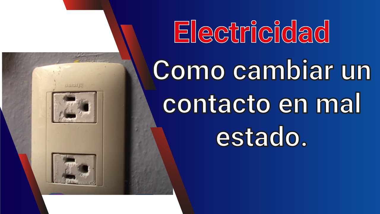 Como cambiar un contacto en mal estado. Curso de una instalacion ...
