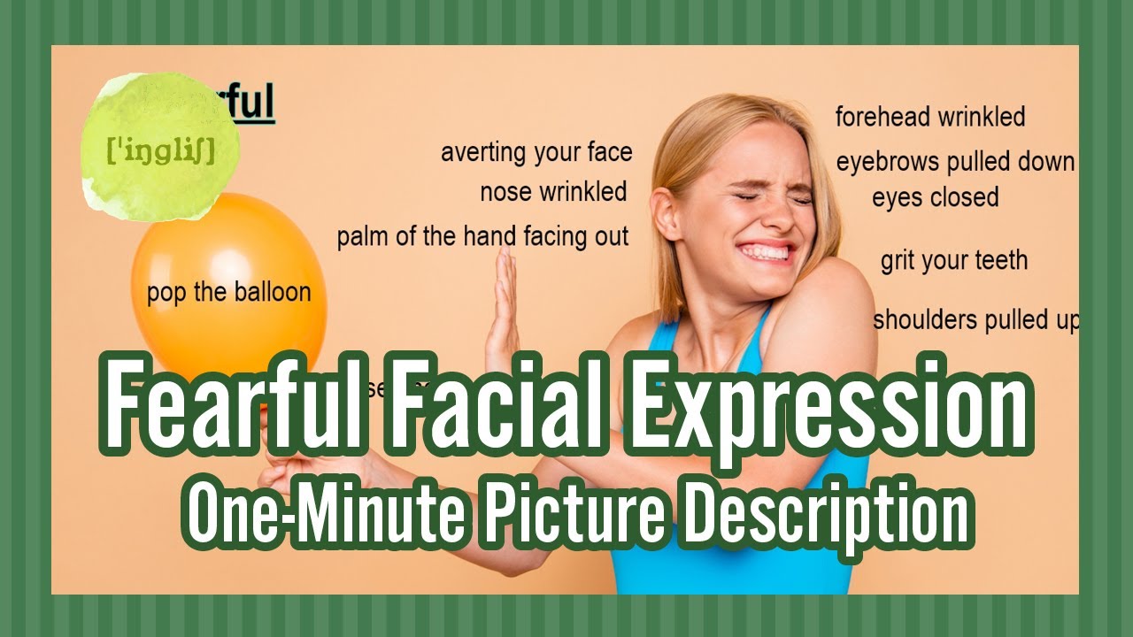 Fearful Facial Expression - One-Minute Picture Description (ESL ...