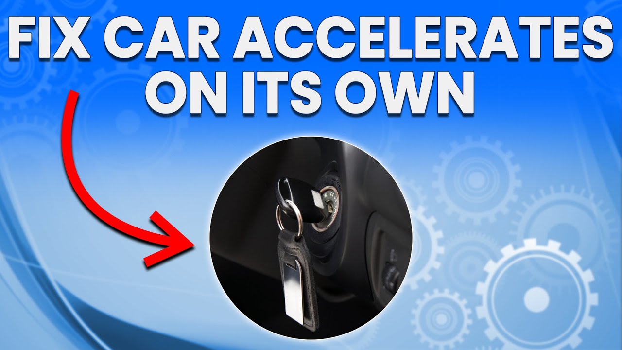 How To Fix Car Accelerates On Its Own (How To Stop Car Accelerates On ...