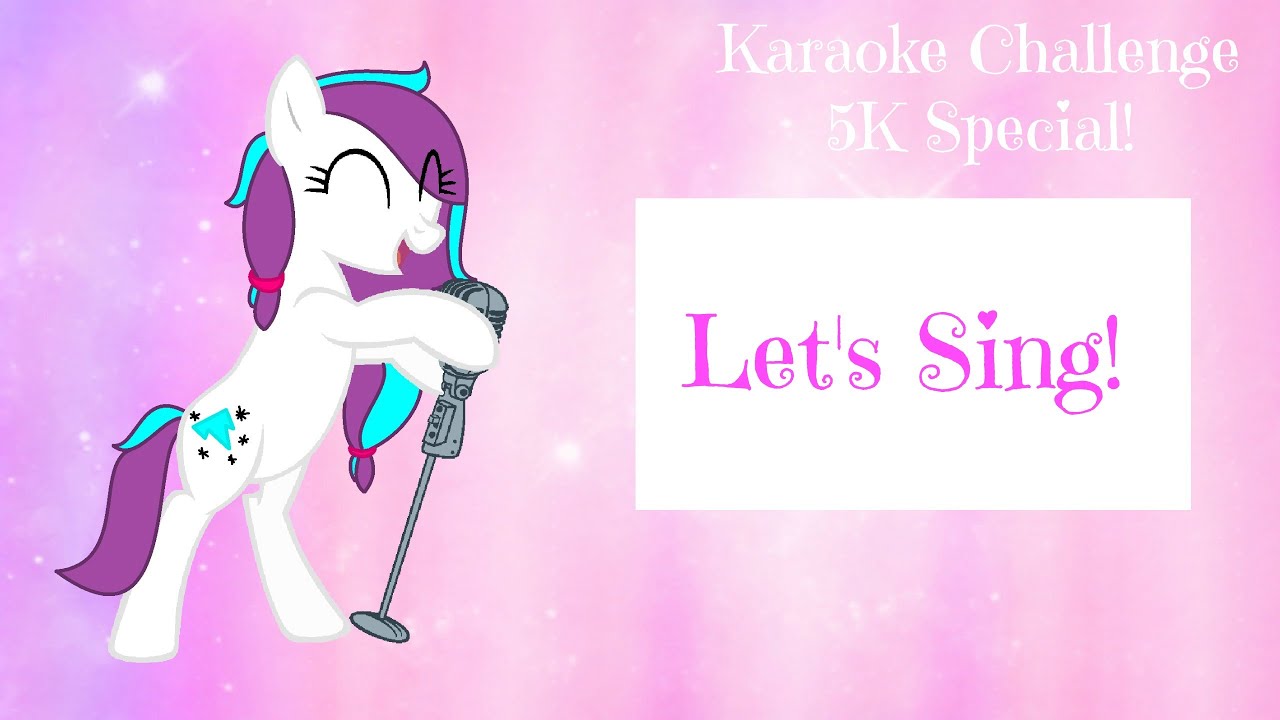 【5K Special】MLP Karaoke Challenge 5.1! - YouTube